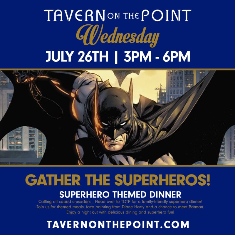 Superhero Themed Dinner Featuring Batman • Tavern On the Point ...